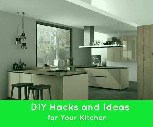 DIY Hacks and Ideas for Your Kitchen
